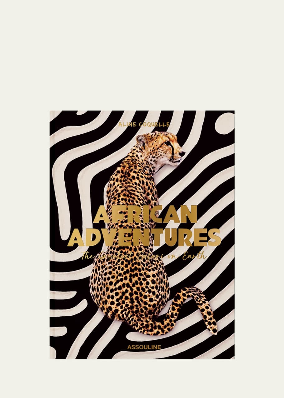 Assouline "African Adventures: The Greatest Safari on Earth" Book by ...