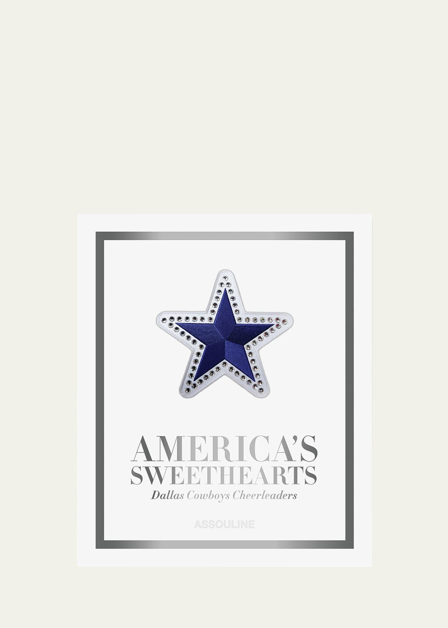 Assouline "America’s Sweethearts: Dallas Cowboys Cheerleaders (Ultimate ...